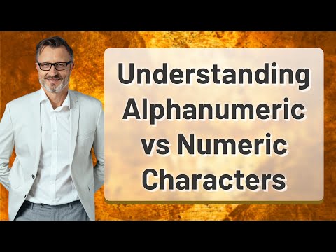 Understanding Alphanumeric vs Numeric Characters