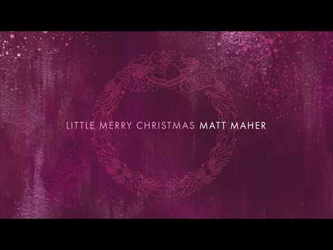 Matt Maher - Little Merry Christmas (Official Audio)