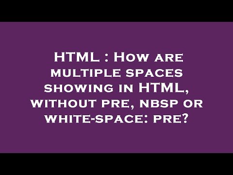 HTML : How are multiple spaces showing in HTML, without pre, nbsp or white-space: pre?
