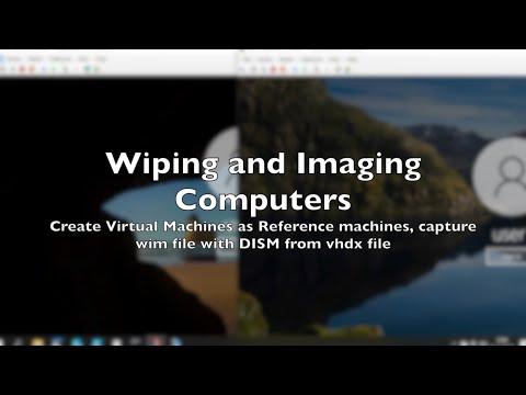 Part 33 Create Virtual Machines as Reference machines, capture wim file with DISM from vhdx file