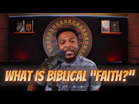 What Is Biblical “Faith?”