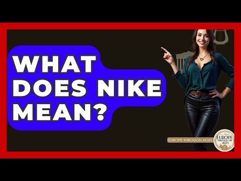 What Does Nike Mean? - Europe Through the Ages