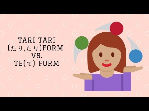 TARI,TARI form Vs. Te form – Learn Japanese Online