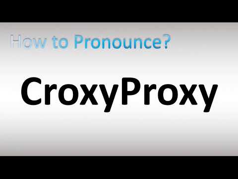 How to Pronounce CroxyProxy
