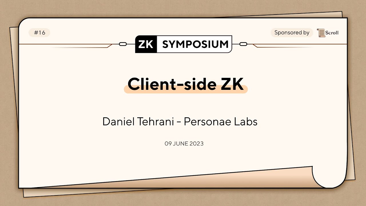 Client-side ZK - Dan Tehrani (Personae Labs)