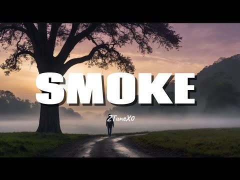 SMOKE - ZTuneX0 (Original lyrics)