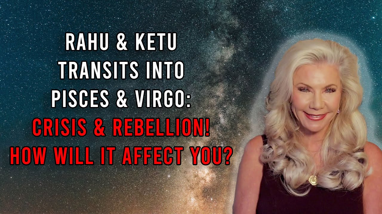 Rahu and Ketu Transits in to Pisces and Virgo: Crisis and Rebellion! How will it Affect You?