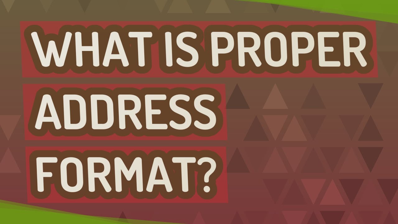 What is proper address format?