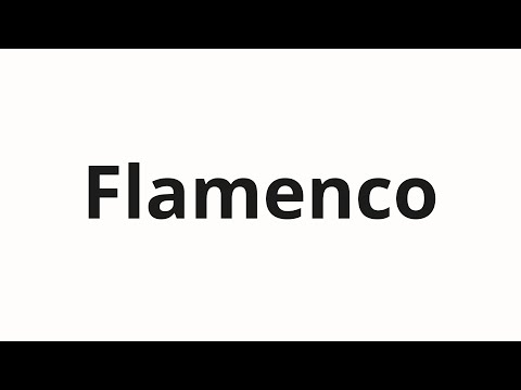 How to pronounce Flamenco