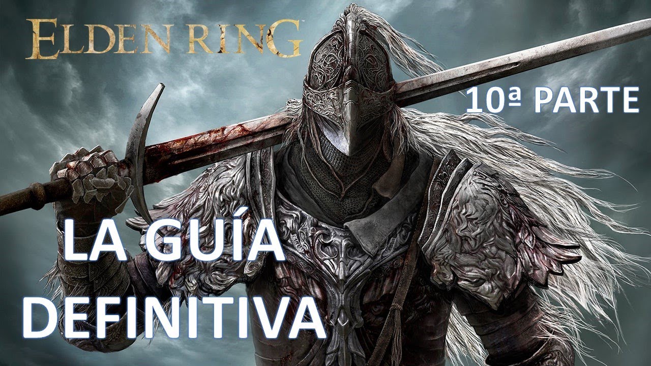 Elden Ring. La Guía Definitiva (10ª parte)