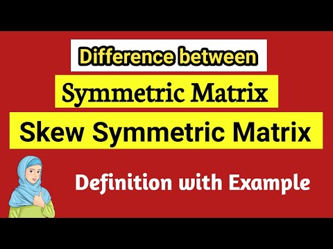Symmetric Matrix and Skew Symmetric Matrix Definition with Example