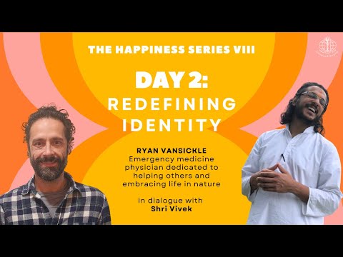 The Happiness Series VIII | Day 2 - Redefining Identity