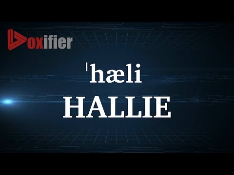 How to Pronunce Hallie in English - Voxifier.com