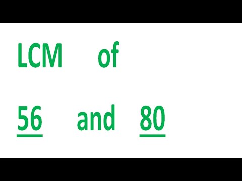 LCM of 56 and 80