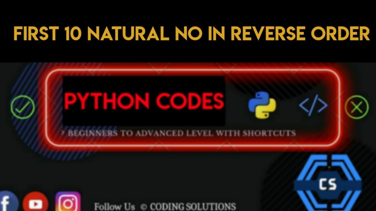 Python Program To Print First 10 Natural Numbers In Reverse Order | Python Programming Codes |