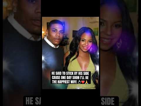 Stick By The Love Of Your Life Side #nelly #ashanti #marriage #love #entertainment #trending