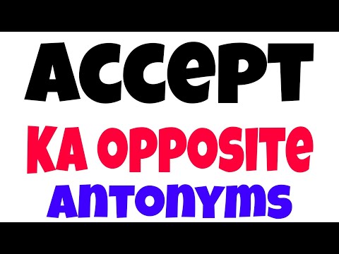 Accept ka opposite | opposite of Accept | antonyms of Accept | Accept ka ulta