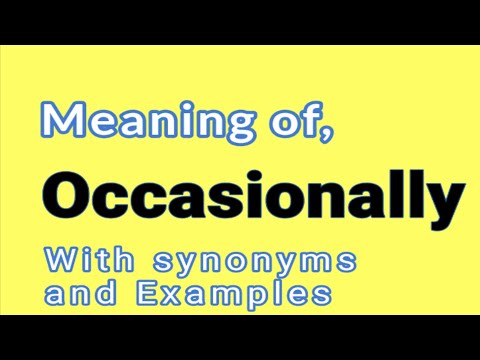 Occasionally meaning & Synonyms || Synonyms of Occasionally || Examples in Sentences