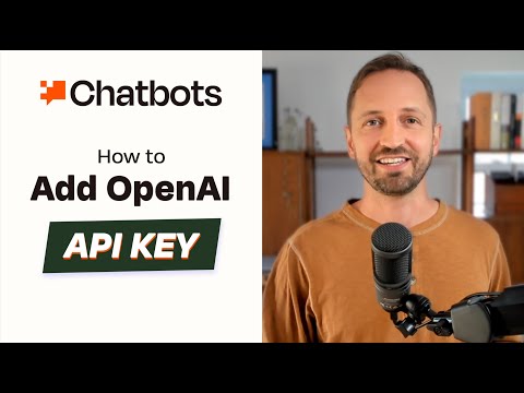 Easy Ways to Get Your OpenAI API Key Into Chatbots