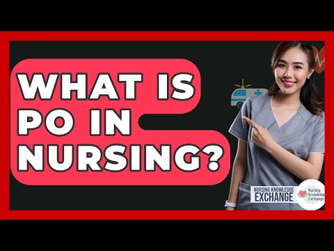 What Is PO In Nursing? - Nursing Knowledge Exchange