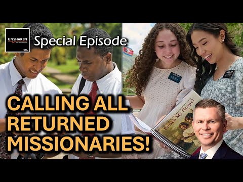 Calling All Returned Missionaries! Unshaken Special Episode