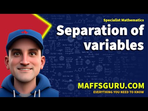 Separation of Variables | Specialist Mathematics | MaffsGuru.com