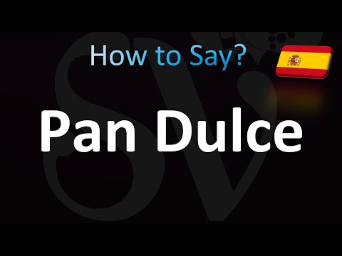How to Pronounce Pan Dulce (Spanish)