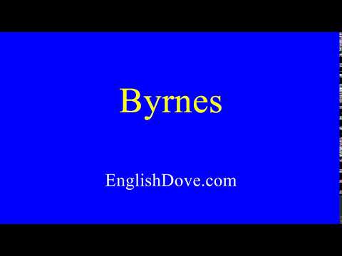 How to pronounce Byrnes in American English.