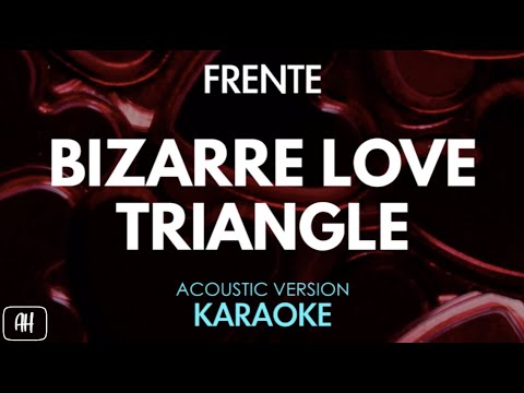 Frente - Bizarre Love Triangle (Karaoke/Acoustic Version)