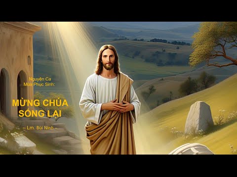 Mừng Chúa sống lại – Bùi Ninh. | Thư Viện Thánh Ca