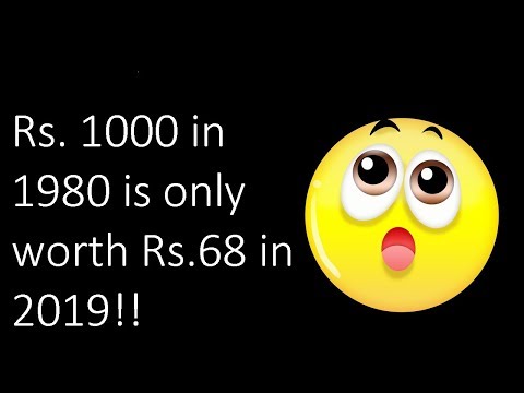 Rs. 1000 in 1980 is only worth Rs. 68 in 2019!! Here is how to protect our money!