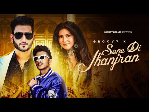 Sone Di Jhanjran - Groovy K | New Punjabi Song 2025 | (Official Music Video)