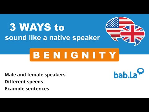 BENIGNITY pronunciation | Improve your language with bab.la