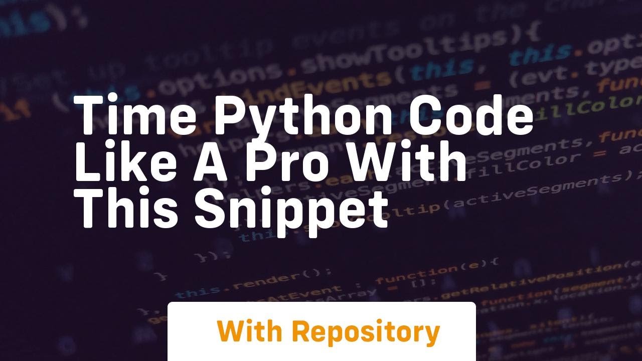 Time python code like a pro with this snippet