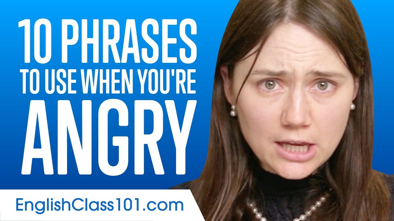 Top 10 Phrases to Use When You're Angry in English