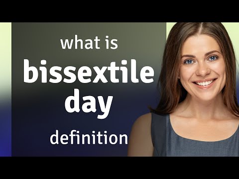 Bissextile day | what is BISSEXTILE DAY definition