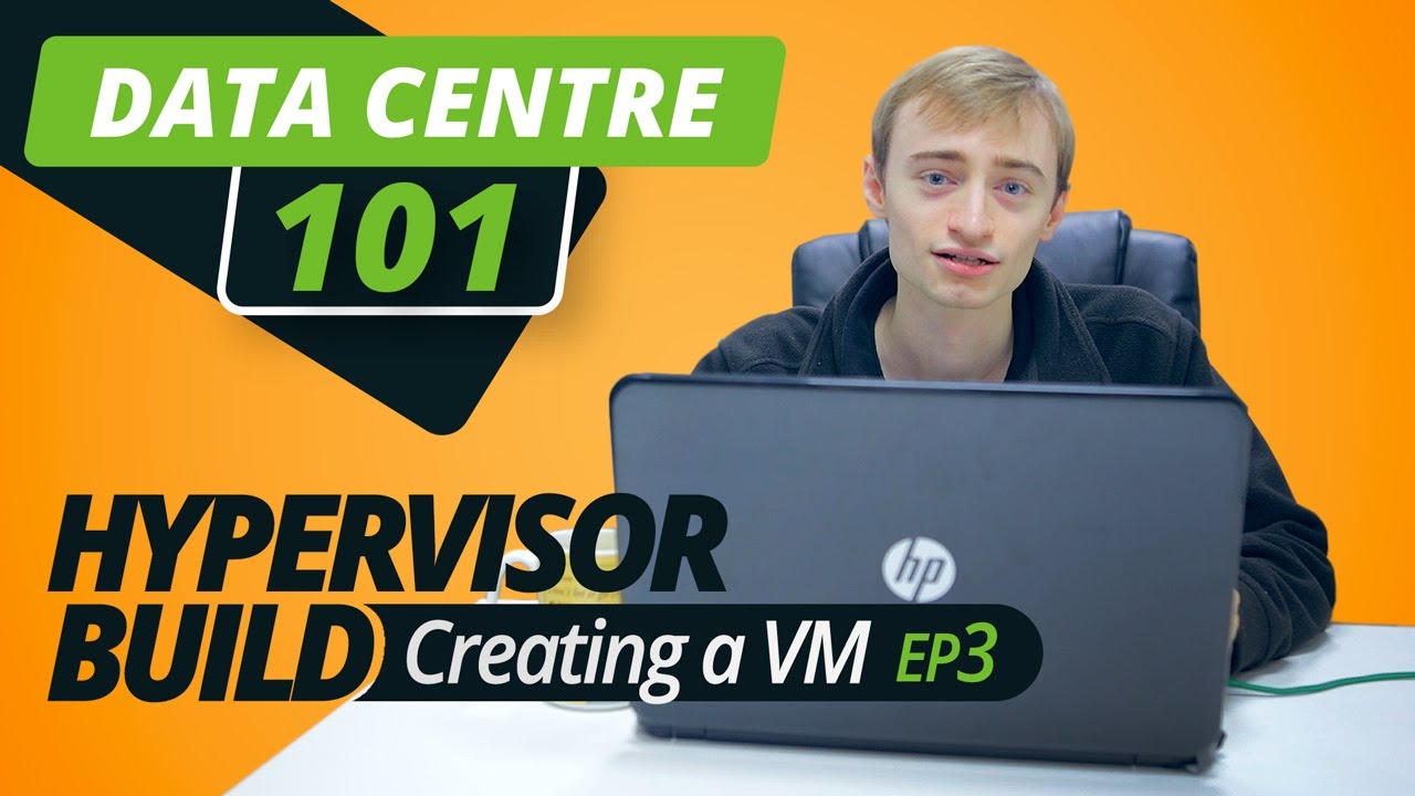 DATA CENTRE 101 | HYPERVISOR BUILD | EP 3 | CREATING THE VM!