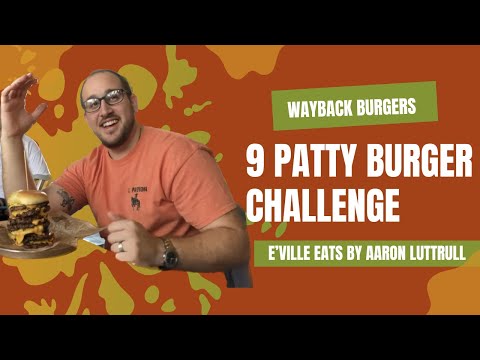 Wayback Burgers - 9 Patty Burger Challenge
