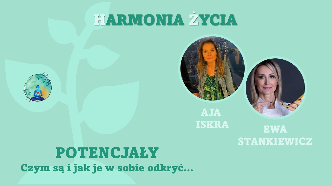 Harmonia Życia! – Aja Iskra i Ewa Stankiewicz – Potencjały. Czym są i ...