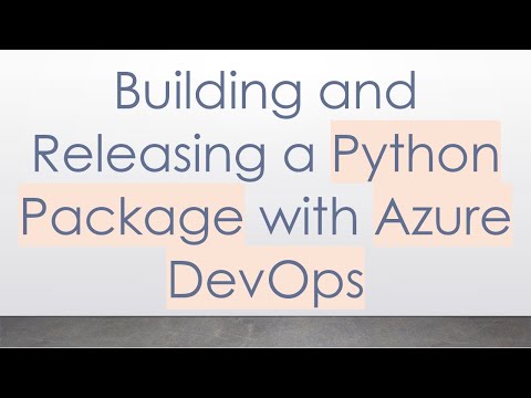Building and Releasing a Python Package with Azure DevOps