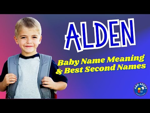 Meaning of the Top Name "Alden" and Its 20 Best Middle Names