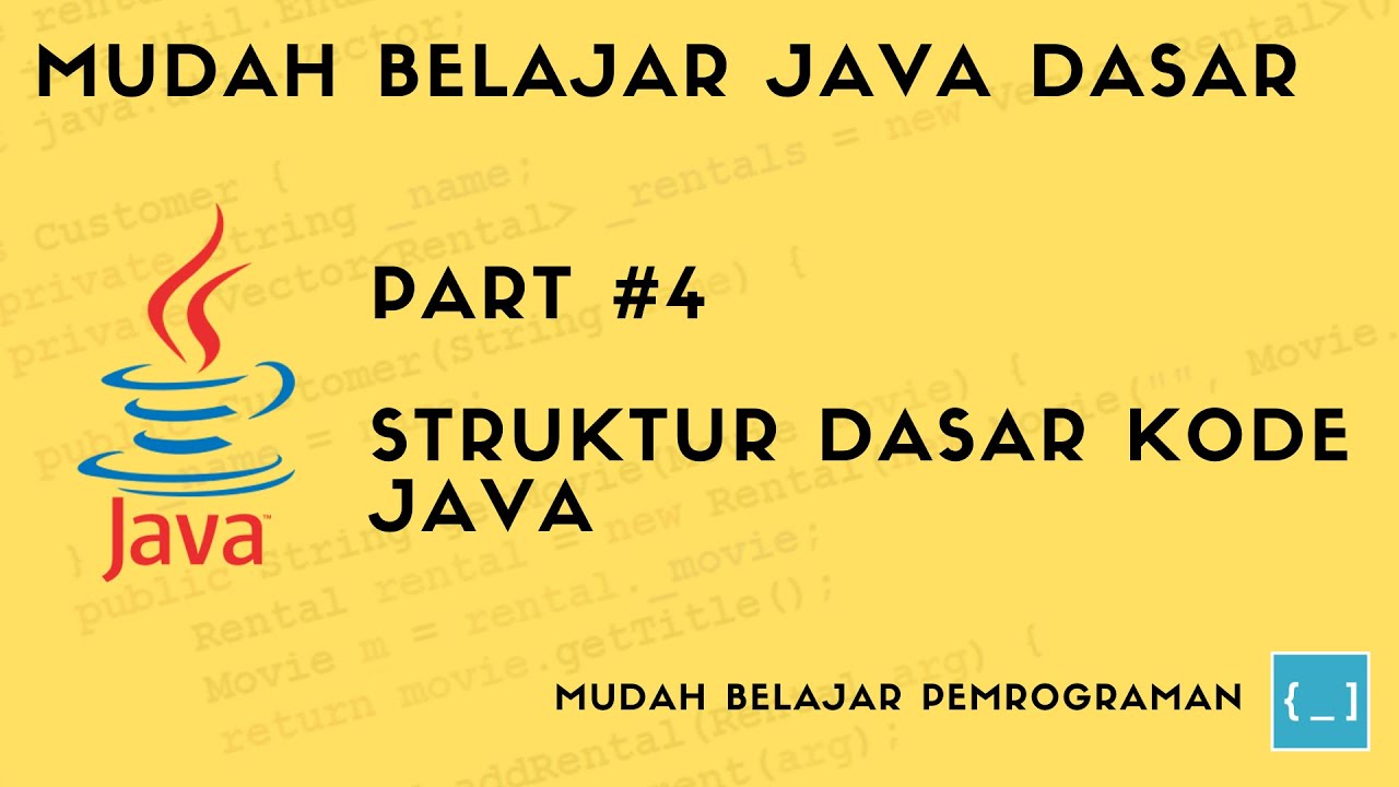 Mudah Belajar Java - #4 Struktur Dasar Kode Java