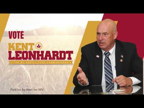Kent Leonhardt for WV Commissioner of Agriculture