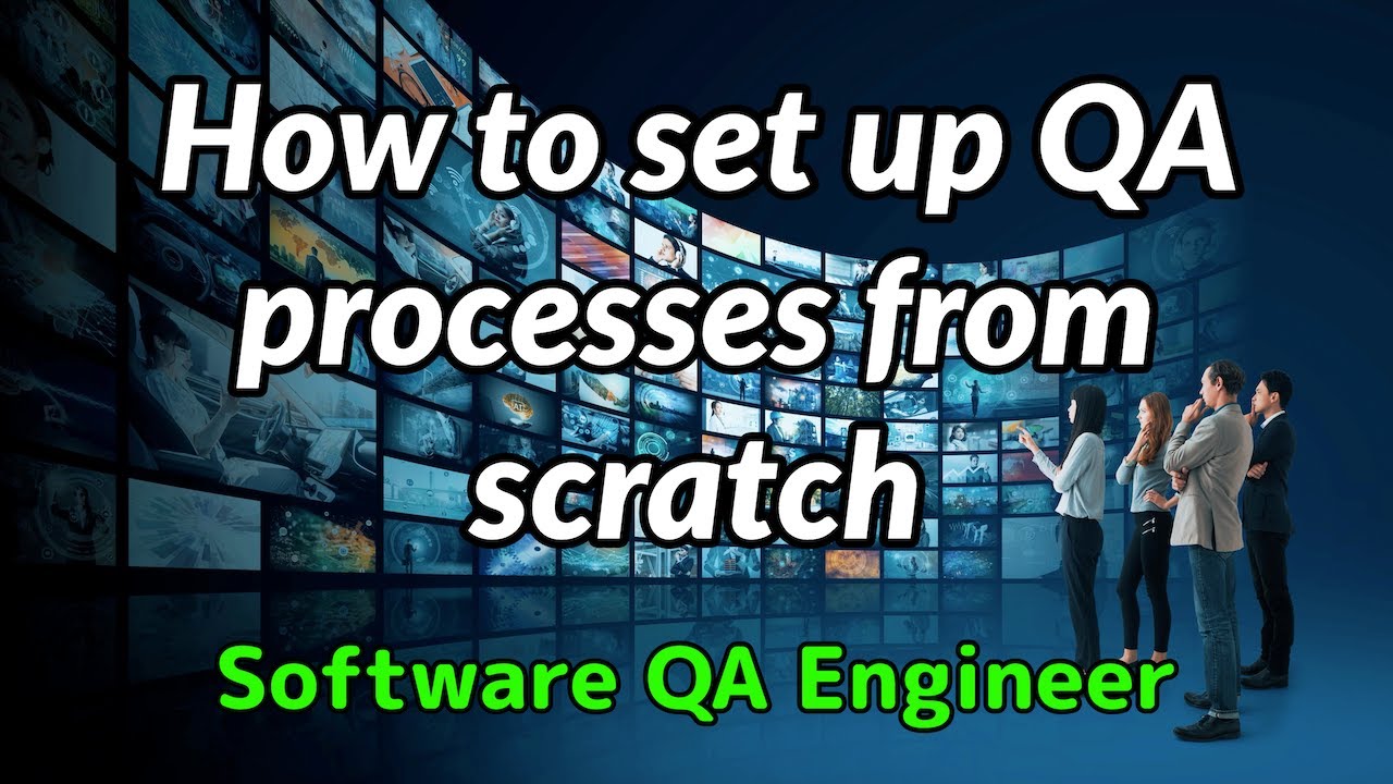 Software QA Engineer - How to approach setting up QA processes from scratch