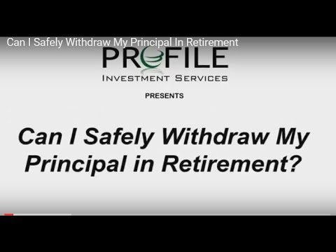 Can I Safely Withdraw My Principal In Retirement