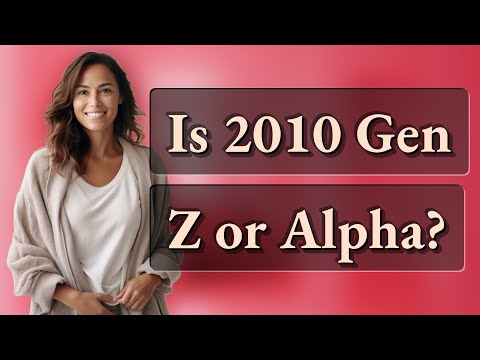 Is 2010 Gen Z or Alpha?