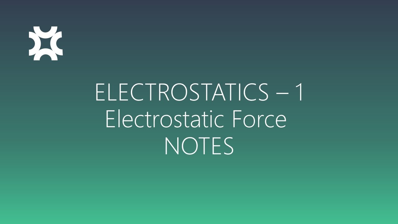 Electrostatics part-1 notes