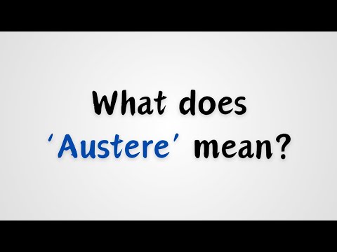 What does 'Austere' mean?