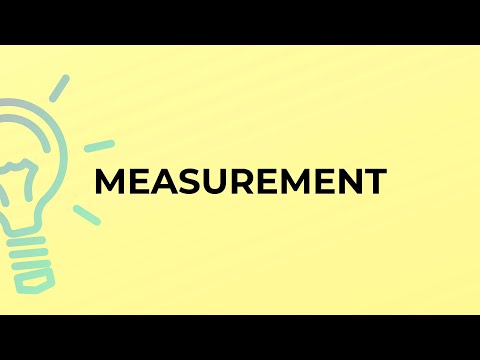 What is the meaning of the word MEASUREMENT?measurement