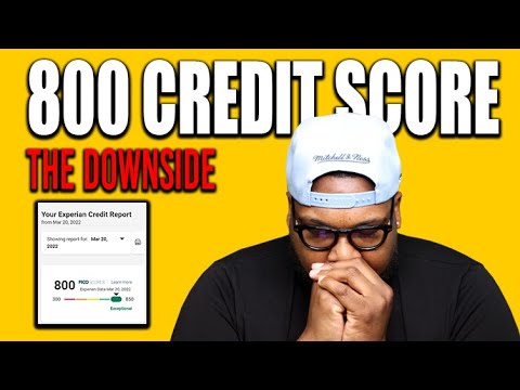 The DOWNSIDE of an 800 Credit Score